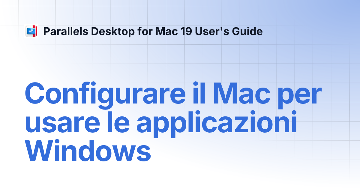 Configurare il Mac per usare le applicazioni Windows | Parallels Desktop for Mac 19 User's Guide
