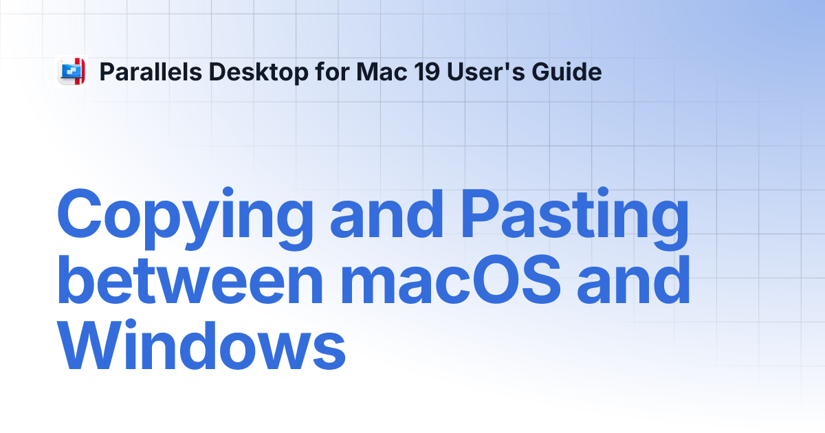 Copying and Pasting between macOS and Windows | Parallels Desktop for ...
