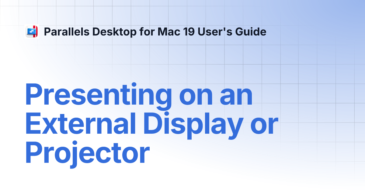 Presenting on an External Display or Projector | Parallels Desktop for ...