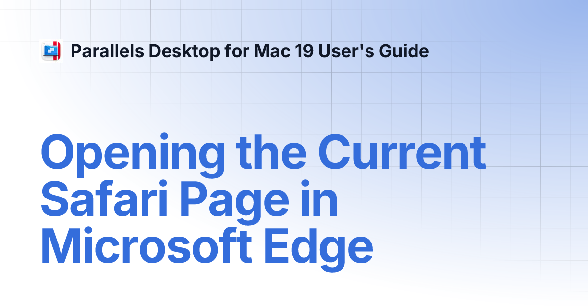 Opening the Current Safari Page in Microsoft Edge | Parallels Desktop for Mac 19 User's Guide