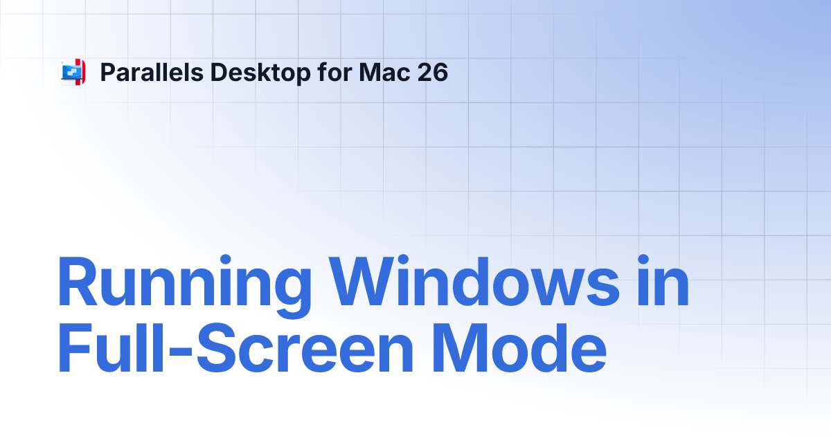 Running Windows in Full-Screen Mode | Parallels Desktop for Mac 26