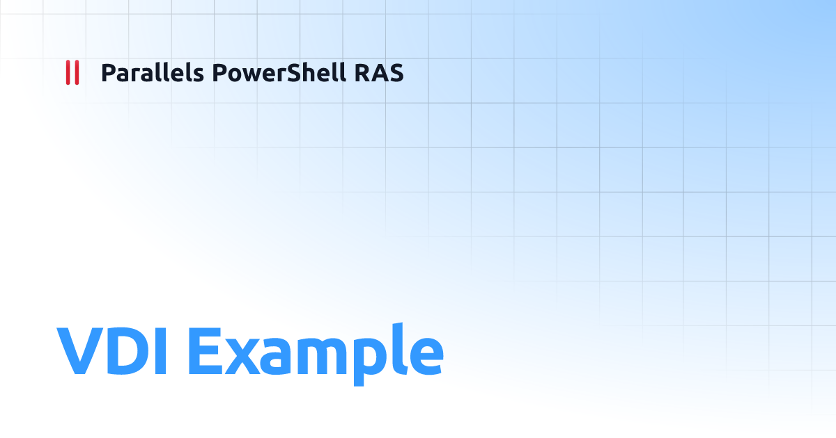 VDI Example | Parallels PowerShell RAS