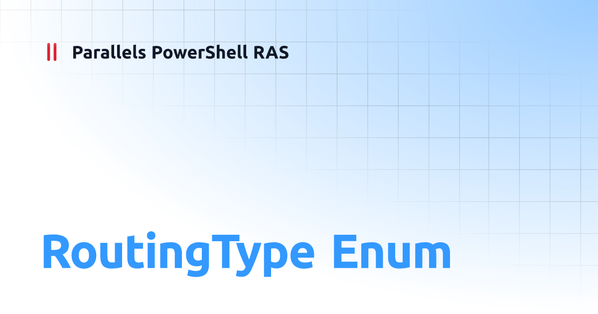 RoutingType Enum | Parallels PowerShell RAS
