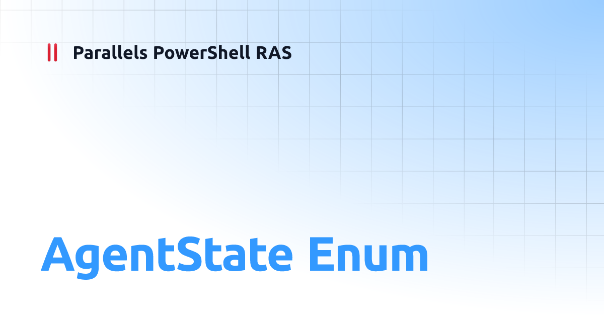 AgentState Enum | Parallels PowerShell RAS