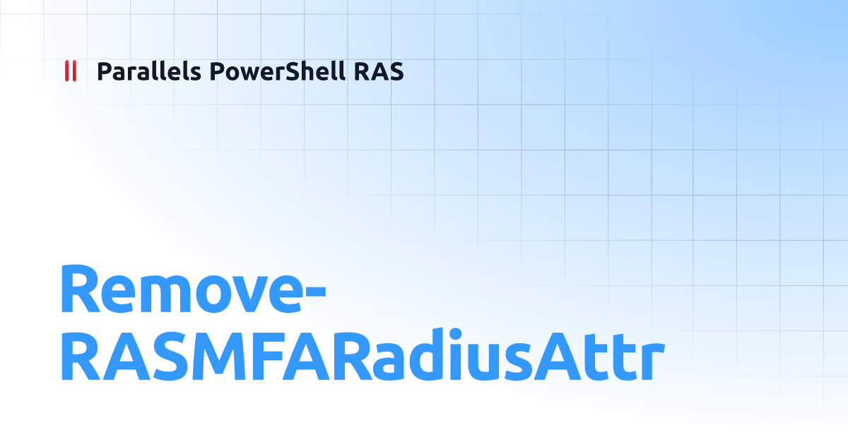 Remove-RASMFARadiusAttr | Parallels PowerShell RAS Remove-RASMFARadiusAttr | Parallels PowerShell RAS