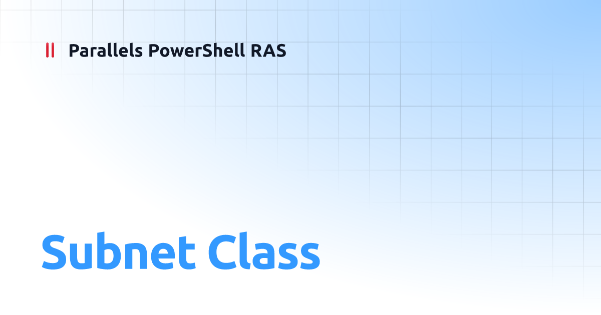 Subnet Class | Parallels PowerShell RAS Subnet Class | Parallels PowerShell RAS