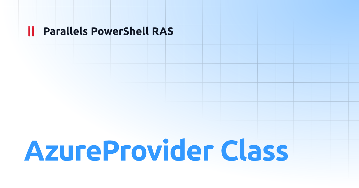 AzureProvider Class | Parallels PowerShell RAS
