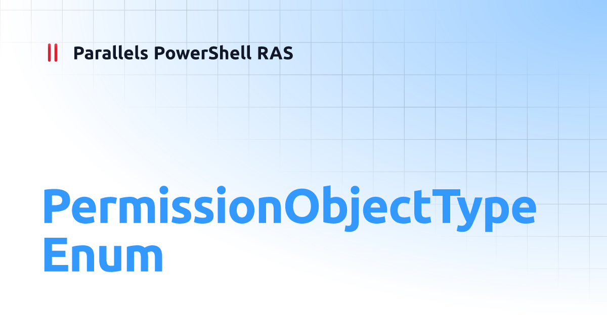PermissionObjectType Enum | Parallels PowerShell RAS