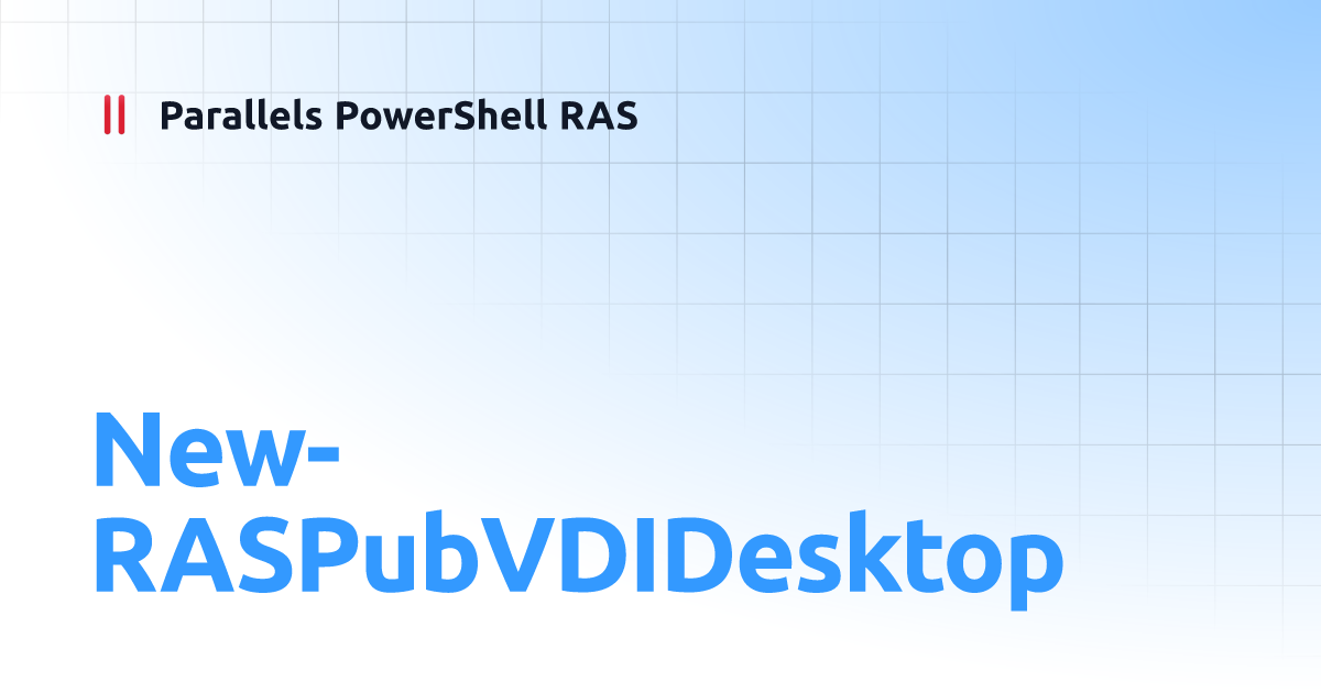 New-RASPubVDIDesktop | Parallels PowerShell RAS